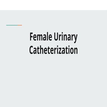 Copy of Female Urinary catheterization.pptx