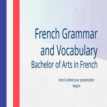 French Grammar and Vocabulary - Bachelor of Arts in French by Slidesgo.pptx