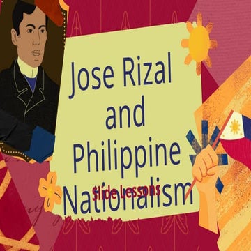 Copy of Jose Rizal And Philippine Nationalism Slides.pptx