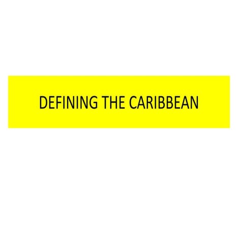 ACTIVITY DEFINING THE CARIBBEAN- Caribbean Studies.pptx