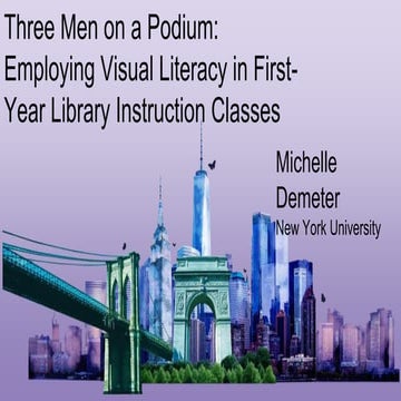 Three Men on a Podium: Employing Visual Literacy in First-Year Library ...