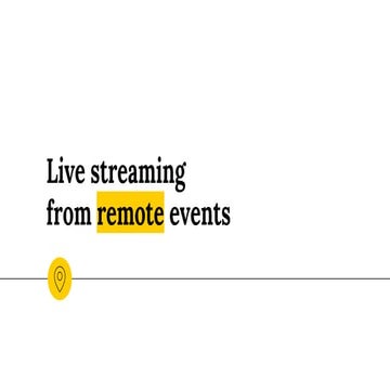 Live streaming remote events | PPT