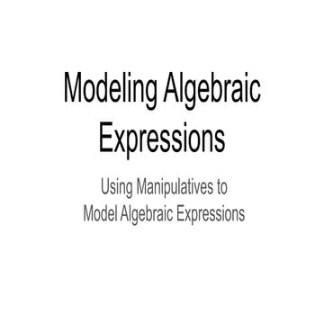 Copy of Modeling Algebraic Expressions.ppt