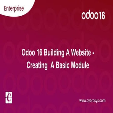 Copy of Odoo 16 Building A Website - Creating A Basic Module | PPTX