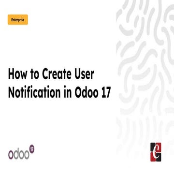 How to Create User Notification in Odoo 17 | PPTX