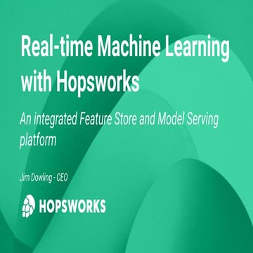 Real-time Machine Learning with Hopsworks | PPT
