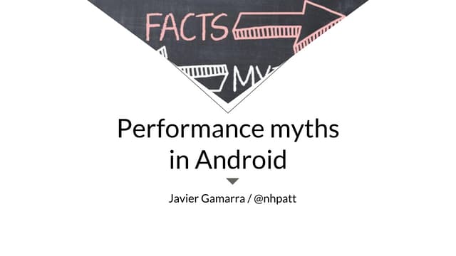 Performance Myths In Android Ppt