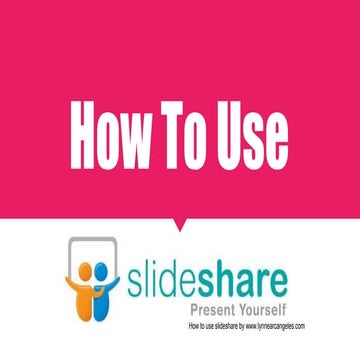 How to Use Slideshare | PPTX