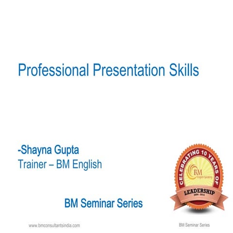 Professional Presentation Skills - BM Seminar Series | PPTX