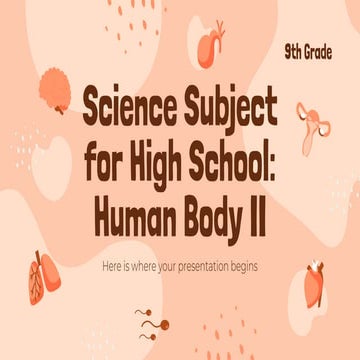 Copy of Science Subject for High School - 9th Grade_ Human Body II by ...