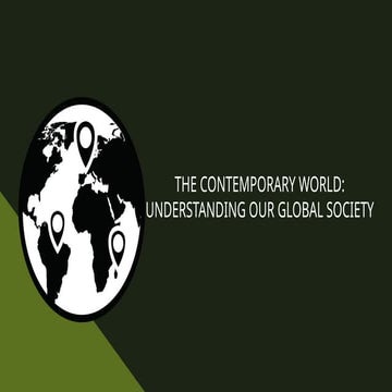 The-Contemporary-World--Understanding-Our-Global-Society.pptx. | PPTX