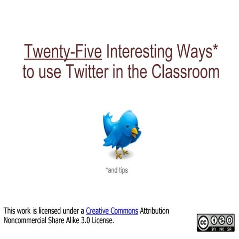Twenty Five Interesting Ways To Use Twitter in the Classroom | PPT