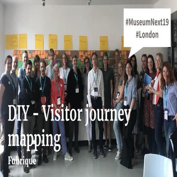 DIY Visitory Journey Mapping MuseumNext 2019 | PDF