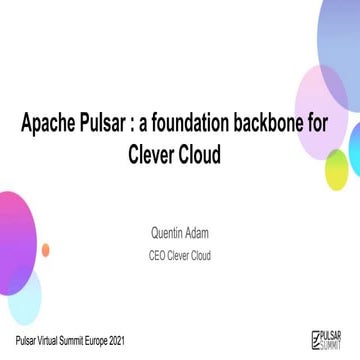 Apache Pulsar: A Foundation Backbone for Clever Cloud - Pulsar Virtual ...