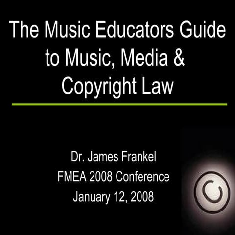Copyright for Music Educators - James Frankel | PPT