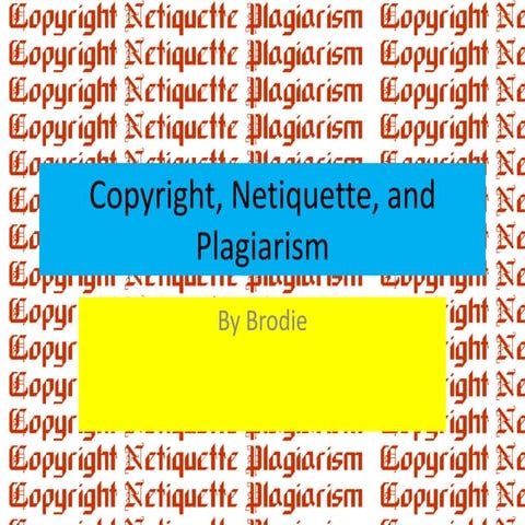The importance of Plagiarism , copyrighting , and Netiquette. | PPTX