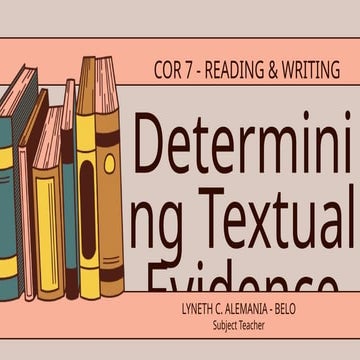 COR 7 - READING & WRITING - TEXTUAL EVIDENCE.pptx