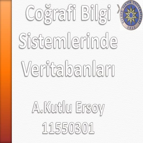 Coğrafi bilgi sistemlerinde veritabanları | PPT
