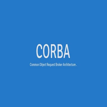 CORBA (Common Object Request Broker Architecture). | PPT