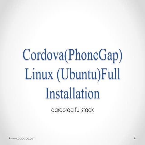 Cordova(PhoneGap) Linux full installation | PPTX