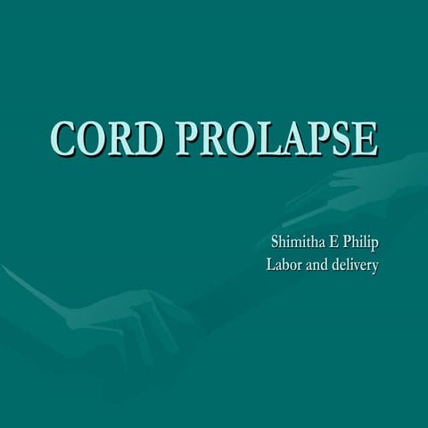 Cord prolapse & cord presentation | PPTX