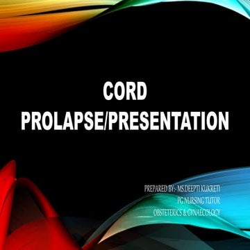 Cord prolapse & cord presentation | PPTX