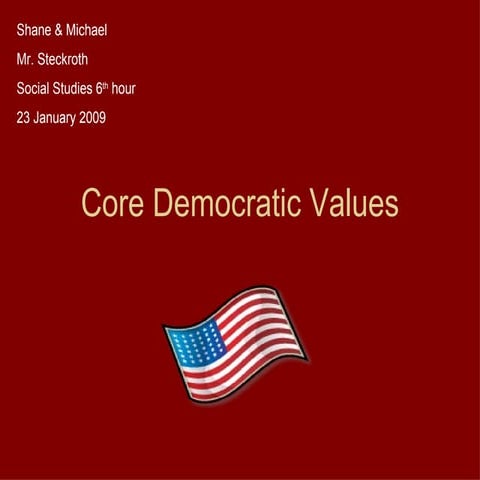 Core Democratic Values Shane And Mike | PPT