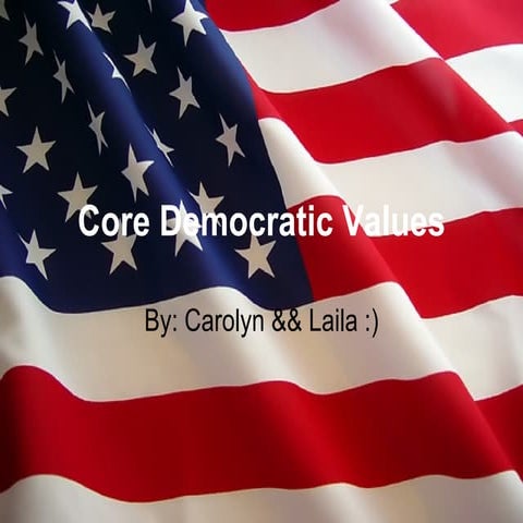 Core Democratic Values Laila And Carolyn | PPT