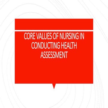 CORE-VALUES-OF-NURSING-IN-CONDUCTING-HEALTH-ASSESSMENT.pptx