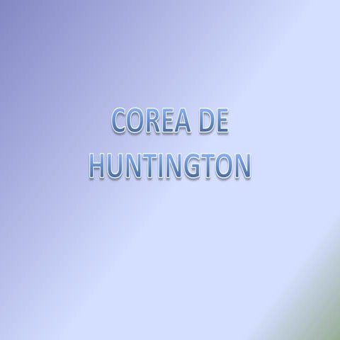 Corea de huntington | PPTX