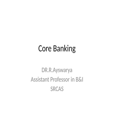corebanking- overview, process, basic components.pptx