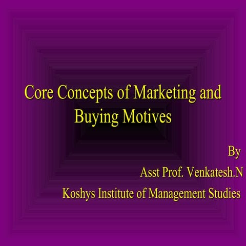 Core concepts of marketing and buying motives | PPT