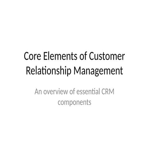Core_CRM_Elements_Presentation.pptx crm core | PPTX