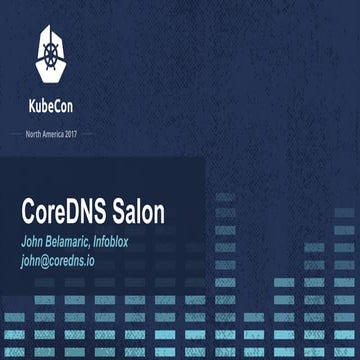 CoreDNS Salon (KubeCon Austin 2017).pdf