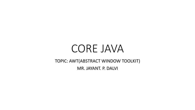 java- Abstract Window toolkit | PPTX java- Abstract Window toolkit | PPTX