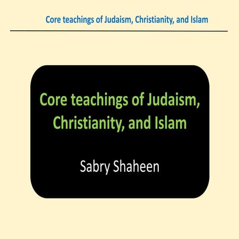 Core teachings of Judaism, Christianity, and Islam | PPTX