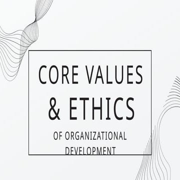 Core Values and Ethics for Oraganizational Development .pptx