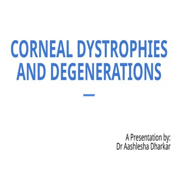CORNEAL DYSTROPHIES AND DEGENERATIONS w IC3D classification.pptx