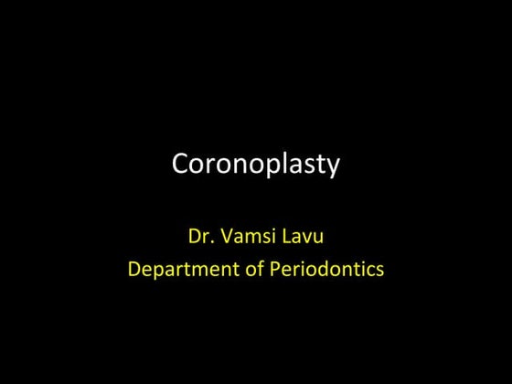 Coronoplasty | PPTX | Dental Health | Diseases and Conditions