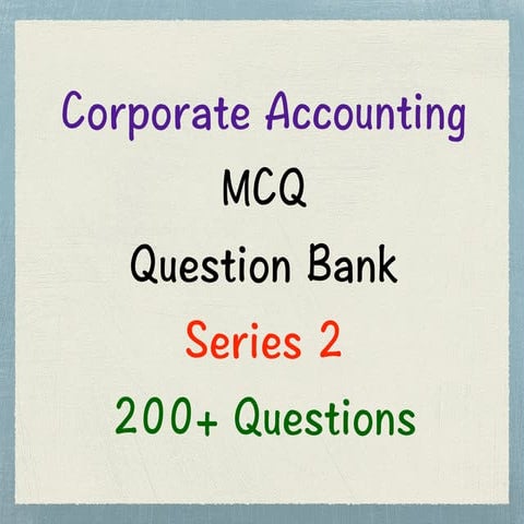 Corp a/c mcq 2, Corporate Accounting MCQS, Dr Mamata Rathi | PDF