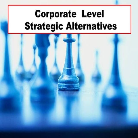 Corporate level strategic alternatives | PPT