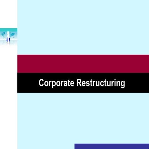 137890385-Corporate-Restructuring-Ppt.pptx