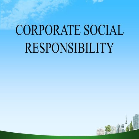 Corporate social responsibility | PPT | Business | Business and Finance