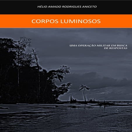 Corpos Luminosos - Uma Operação Militar em Busca de Respostas | PDF