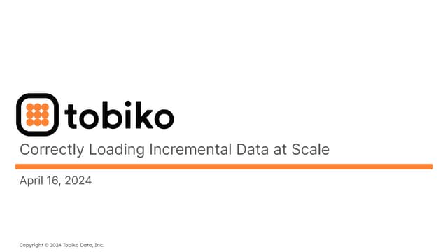 Correctly Loading Incremental Data At Scale Ppt
