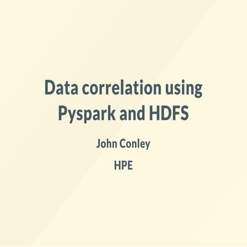 Data Correlation Using Pyspark And Hdfs Ppt 