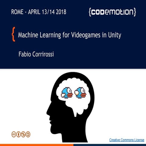 Machine Learning for videogames in Unity3D - Fabio Corrirossi - Codemotion Rome 2018 | PPT