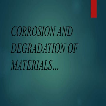 Corrosion and degradation of materials | PPTX