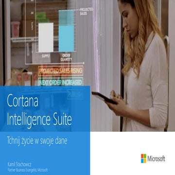 AIMeetup #3: Cortana intelligence suite - tchnij życie w swoje dane | PDF