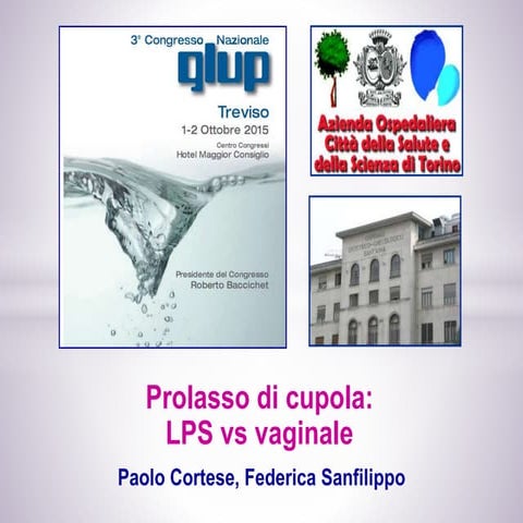 Prolasso di cupola: LPS vs vaginale | PPTX